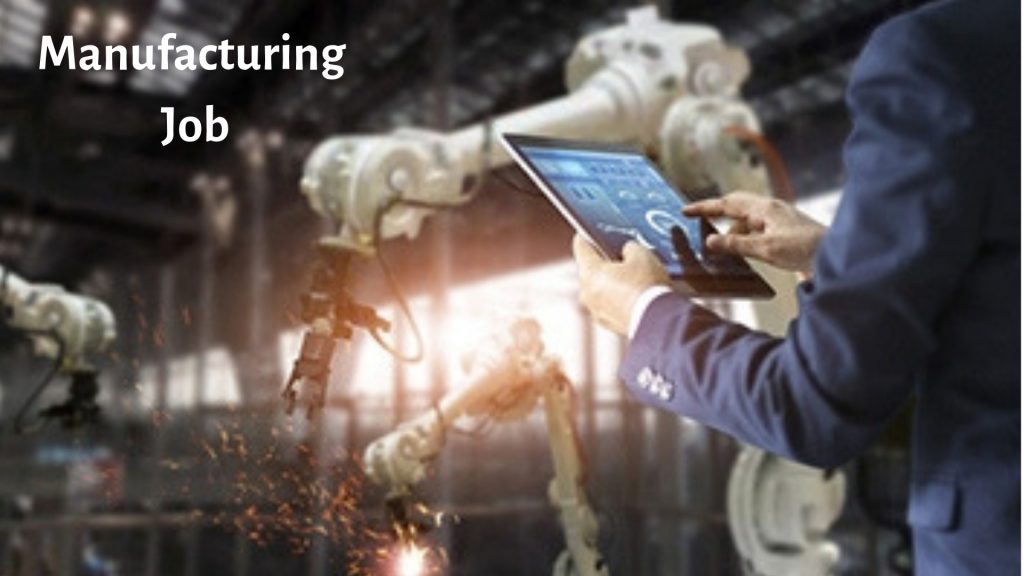 What Manufacturing Job is Right For you and your future?